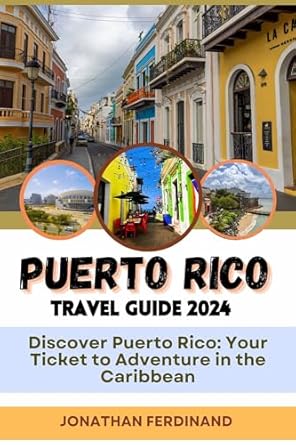 Amazon | PUERTO RICO TRAVEL GUIDE 2024: Discover Puerto Rico: Your ...
