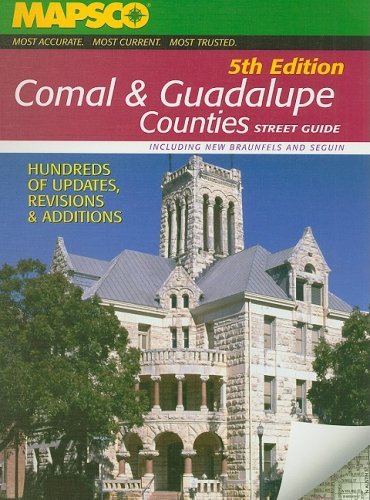 Mapsco Comal & Guadalupe Counties Street Guide: Including New Braunfels ...