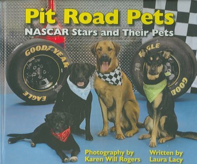 Pit Road Pets: NASCAR Stars And Their Pets: Lacy, Laura, Rogers, Karen ...