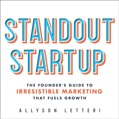Amazon.com: Standout Startup: The Founder’s Guide to Irresistible Marketing That Fuels Growth ...