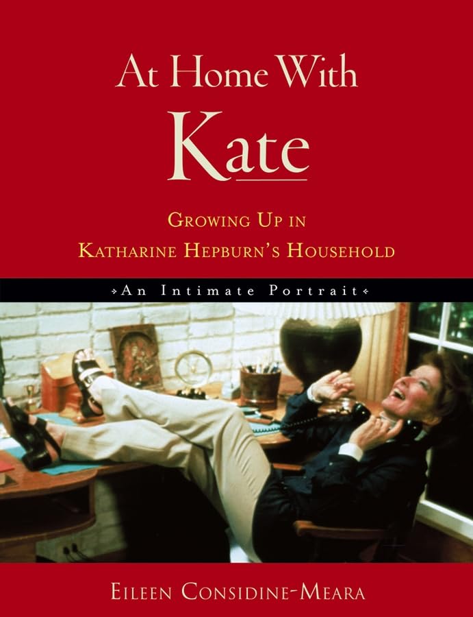 At Home with Kate: Growing up in Katharine Hepburn's Household: Eileen ...