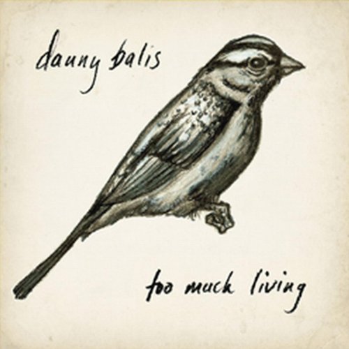 Écouter Too Much Living par Danny Balis sur Amazon Music Unlimited