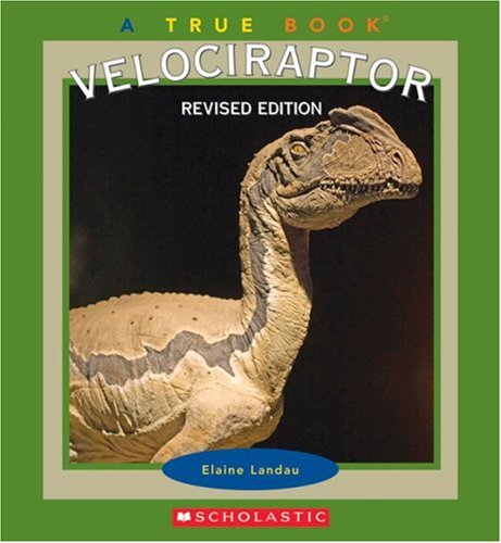 Velociraptor (True Books): Landau, Elaine: 9780531168332: Amazon.com: Books