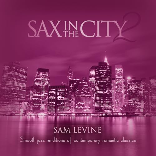 Amazon.com: Sax In The City 2: Smooth Jazz Renditions Of Contemporary ...