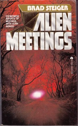 Alien Meetings: Steiger, Brad: 9780441015719: Amazon.com: Books