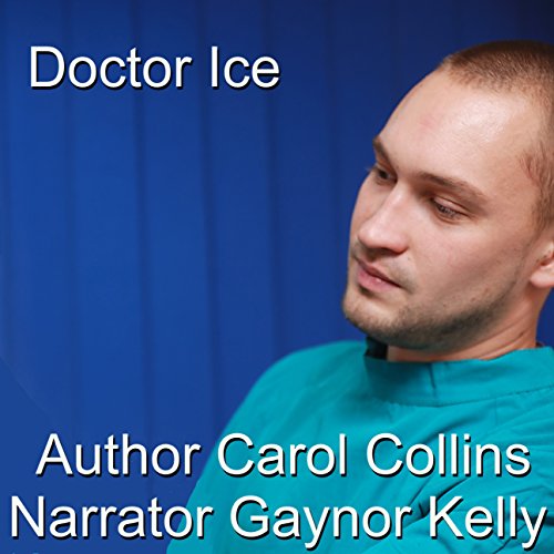 Amazon.com: Doctor Ice (Audible Audio Edition): Gaynor M. Kelly, Carol ...