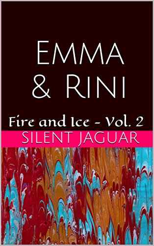 Emma & Rini: Fire and Ice - Vol. 2 (Emma and Rini) eBook : Jaguar ...