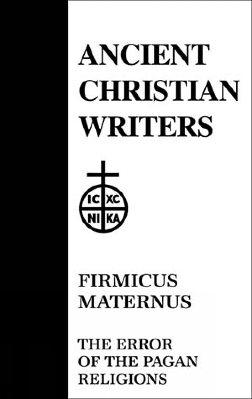 37. Firmicus Maternus: The Error of the Pagan Religions (Ancient ...