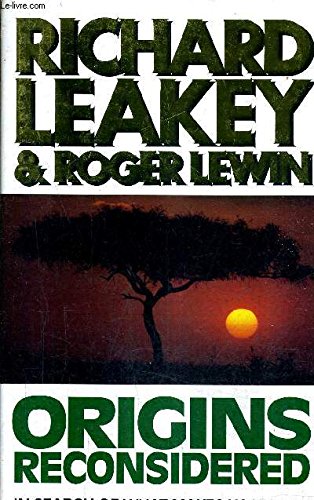 Origins Reconsidered In Search of What M: Leakey, Richard & Roger Lewin ...