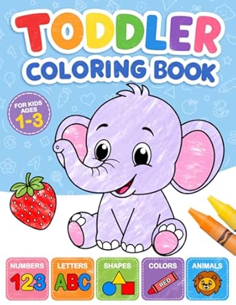 Amazon.com: Toddler Coloring Book: My First Numbers, Letters, Shapes ...