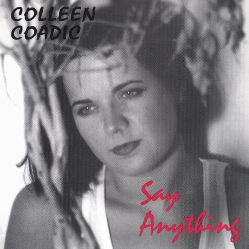 Amazon.com: Say Anything : Colleen Coadic: Digital Music
