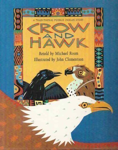 Crow and Hawk: A Traditional Pueblo Indian Story: Rosen, Michael ...