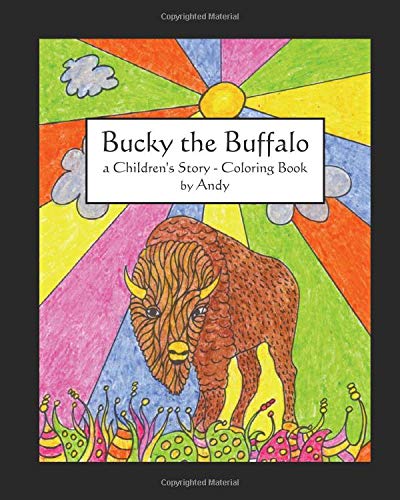 Bucky the Buffalo: a children's story coloring book (The Adventures of ...