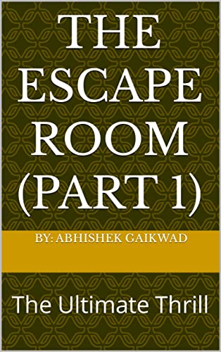 The Escape Room (Part 1) - Kindle edition by Gaikwad, Abhishek ...