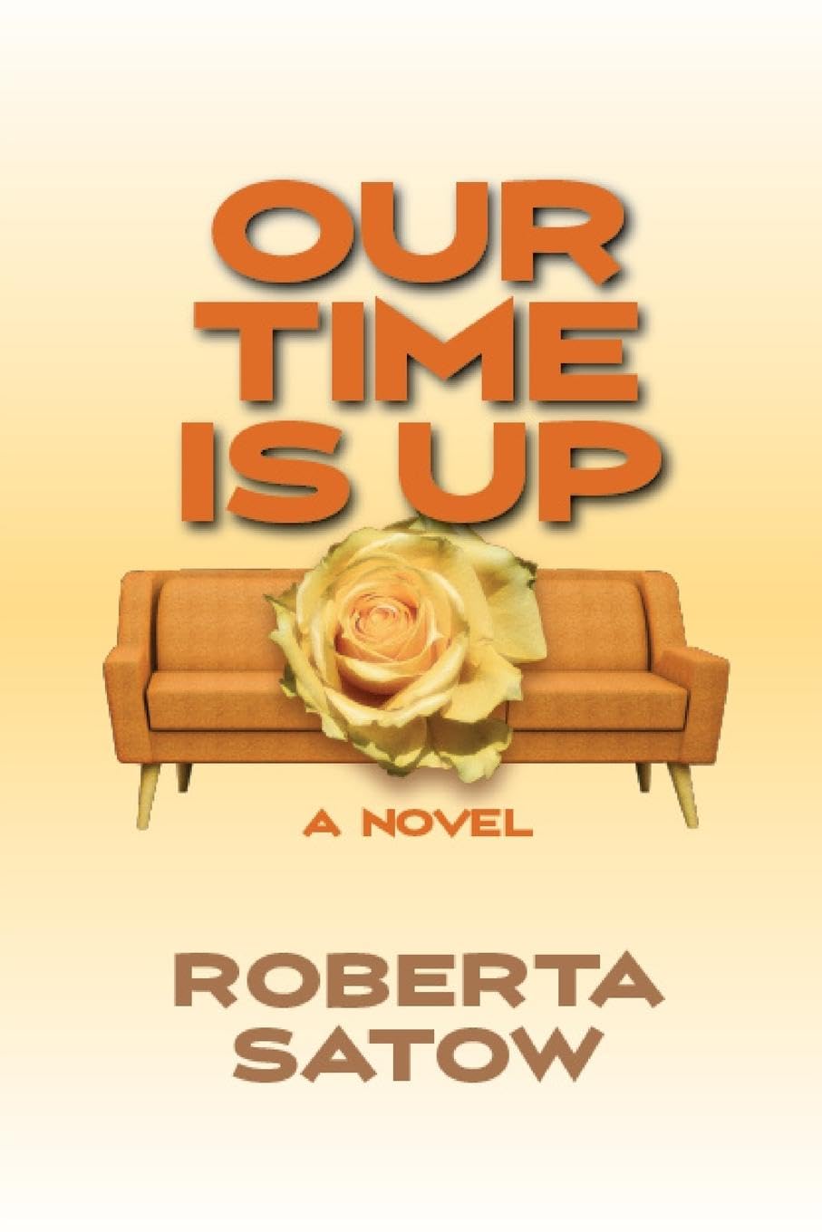 Amazon.com: Our Time is Up: 9781956864656: Satow, Roberta: Books