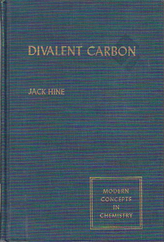 Divalent carbon (Modern concepts in chemistry): Hine, Jack Sylvester ...