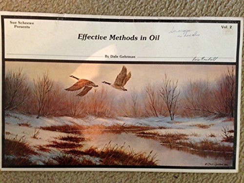 Sue Scheewe Presents Effective Methods in Oil Vol 2: Dale Gehrman ...