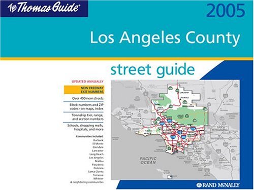 The Thomas Guide 2005 Los Angeles County : The Thomas Guide 2005 Los ...