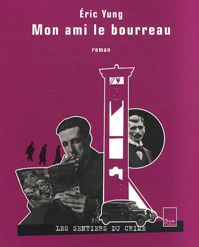 Mon ami le bourreau : Yung, Eric: Amazon.fr: Livres