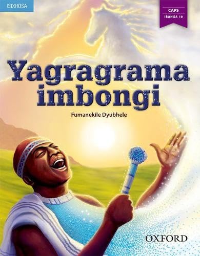 Yagragrama imbongi! (CAPS Approved): Grade 10 : Dyubhele, F.: Amazon.in ...