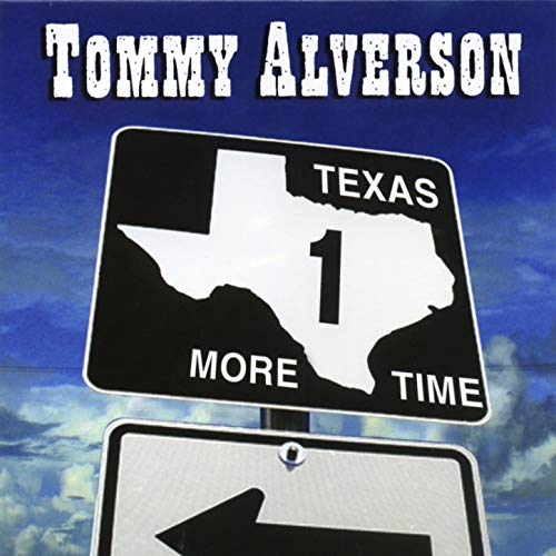 Play Texas One More Time by Tommy Alverson on Amazon Music