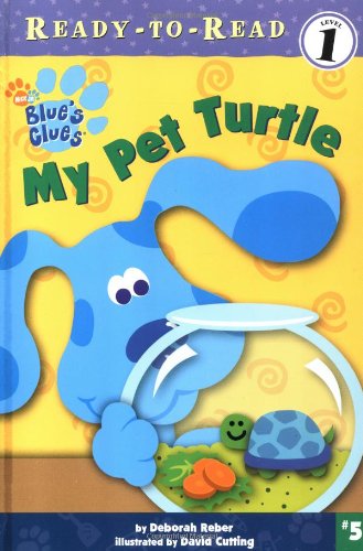 My Pet Turtle: #5 (Blue's Clues: Preschool Ready to Read) : Reber ...
