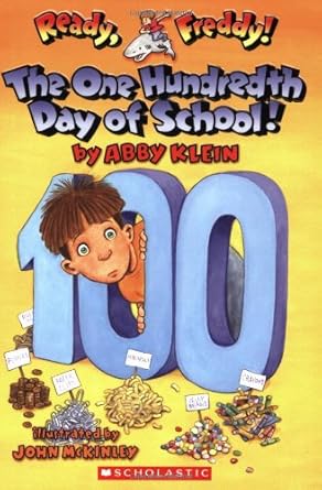 The One Hundredth Day of School! (Ready, Freddy! 13): Klein, Abby ...