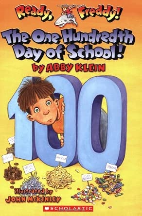 The One Hundredth Day of School! (Ready, Freddy! 13): Klein, Abby ...