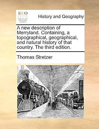 A new description of Merryland. Containing, a topographical ...