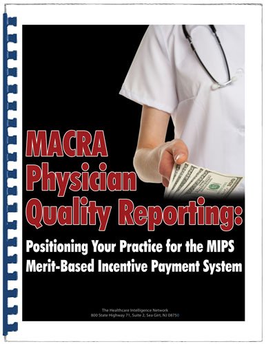 MACRA Physician Quality Reporting: Positioning Your Practice for the ...