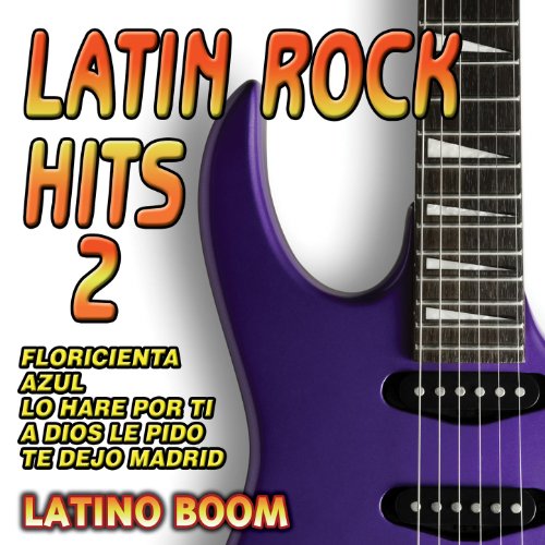 Amazon.com: Latin Rock Hits 2 : Latino Boom: Digital Music