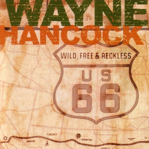 Amazon.com: Wild, Free and Reckless : Wayne Hancock: Digital Music