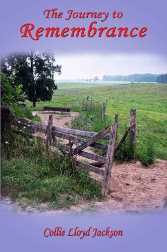 The Journey to Remembrance: Jackson, Collie Lloyd: 9781494954260 ...