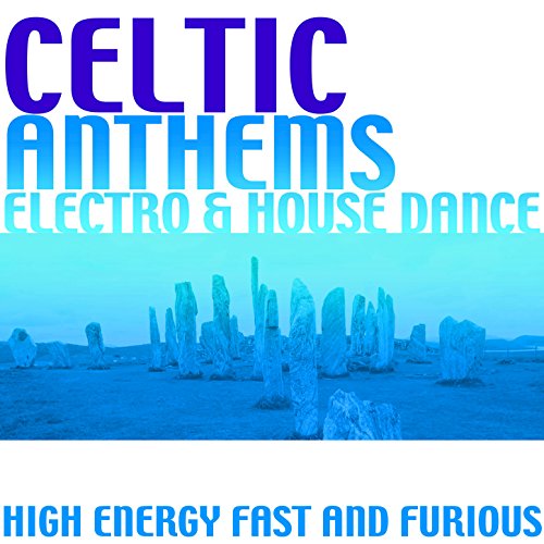 Play Celtic Anthems: Electro & House Dance by VARIOUS ARTISTS on Amazon ...