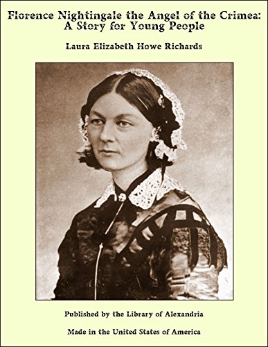 Florence Nightingale the Angel of the Crimea: A Story for Young People ...