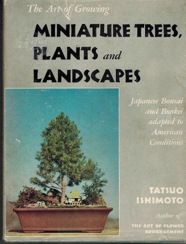 Art of Growing Miniature Trees, Plants and Landscapes: Amazon.co.uk: Books