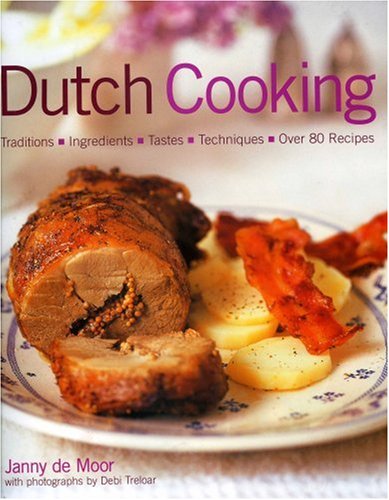 Dutch Cooking: Traditions, Ingredients, Tastes & Techniques: Moor ...
