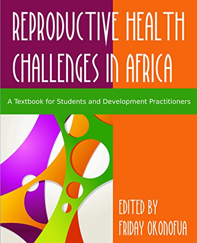 Confronting the Challenge of Reproductive Health in Africa: A Textbook ...
