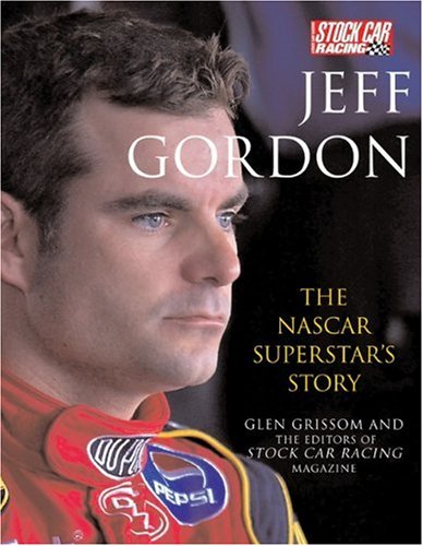 Jeff Gordon: The NASCAR Superstar's Story: Cothren, Larry: Amazon.com ...