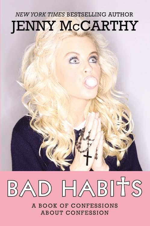 Bad Habits: A Book of Confessions about Confession: McCarthy, Jenny ...