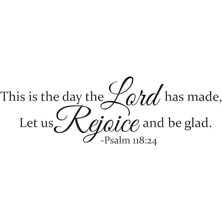 Amazon.com: This is The Day The Lord has Made, Let us Rejoice and be ...