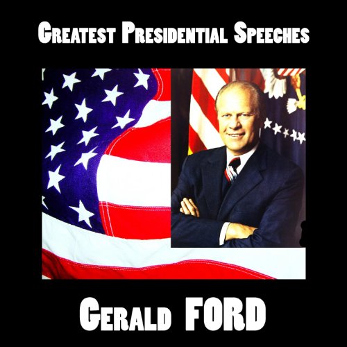 Amazon MusicでGerald FordのGreatest Presidential Speeches : Gerald ...