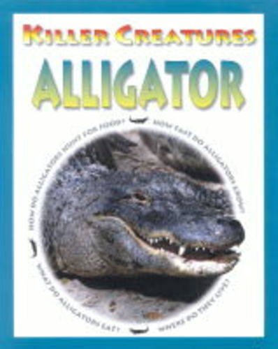 Alligator (Killer Creatures): David Jefferis, Tony Allan: 9781841383798 ...