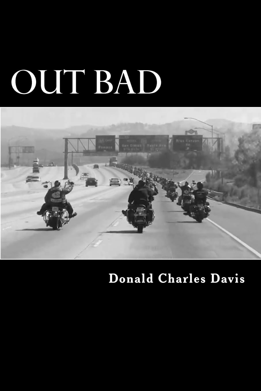 Out Bad: Davis, Donald Charles: 9781467950831: Books - Amazon.ca