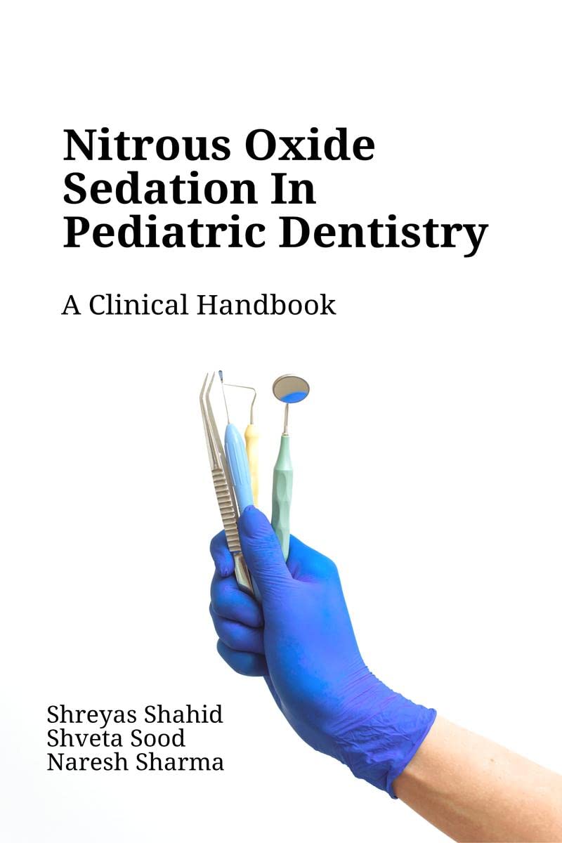 Buy Nitrous Oxide Sedation in Pediatric Dentistry : A Clinical Handbook ...