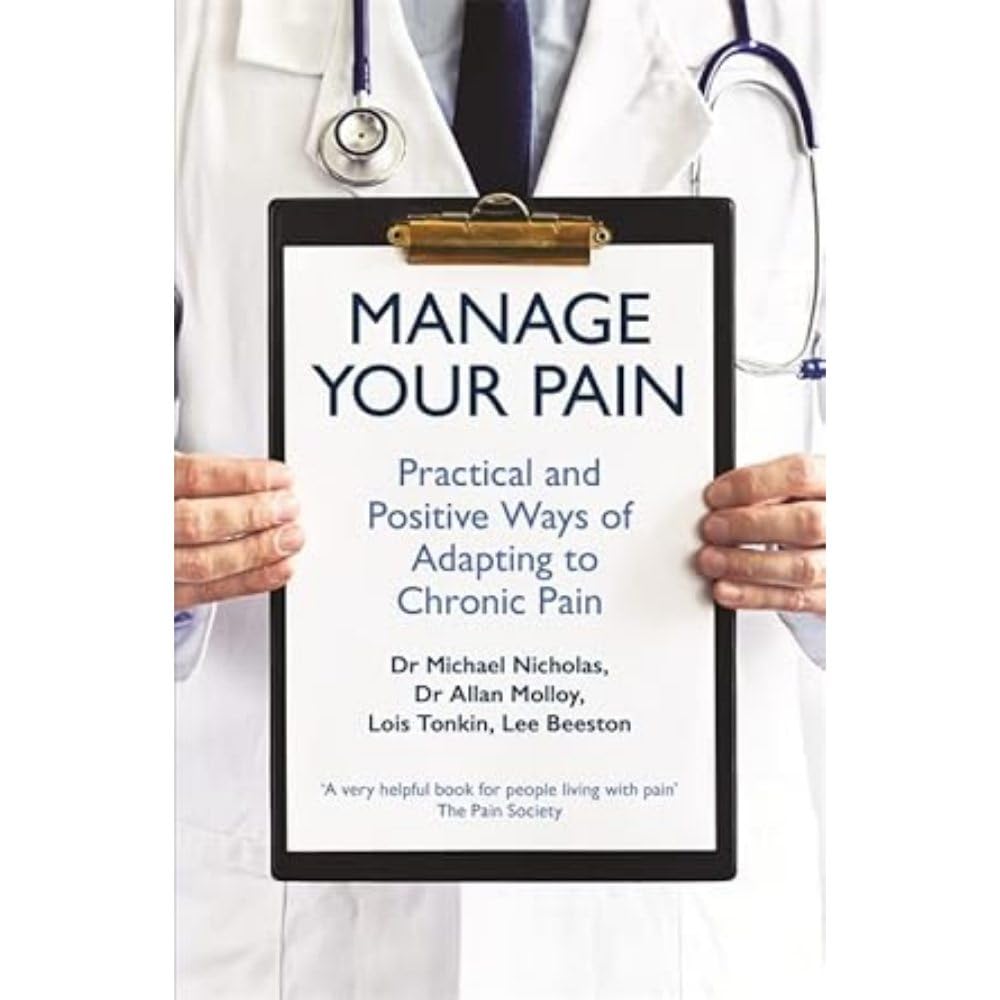 Manage Your Pain: Practical and Positive Ways of Adapting to Chronic ...