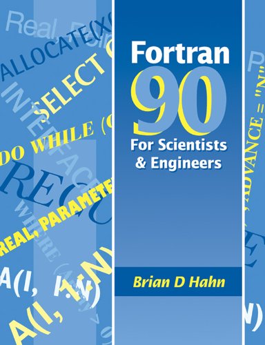 FORTRAN 90 for Scientists and Engineers , Hahn, Brian H., eBook - Amazon.com