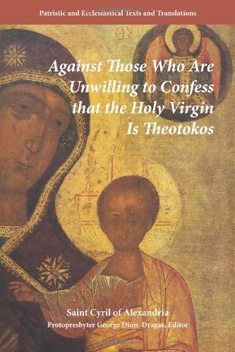 Against Those Who Are Unwilling To Confess That The Holy Virgin Is ...