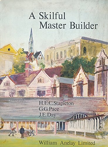 A skilful master-builder: The continuing story of a Yorkshire family ...