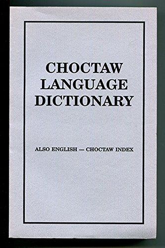 A dictionary of the Choctaw language: Byington, Cyrus: 9781566321082 ...